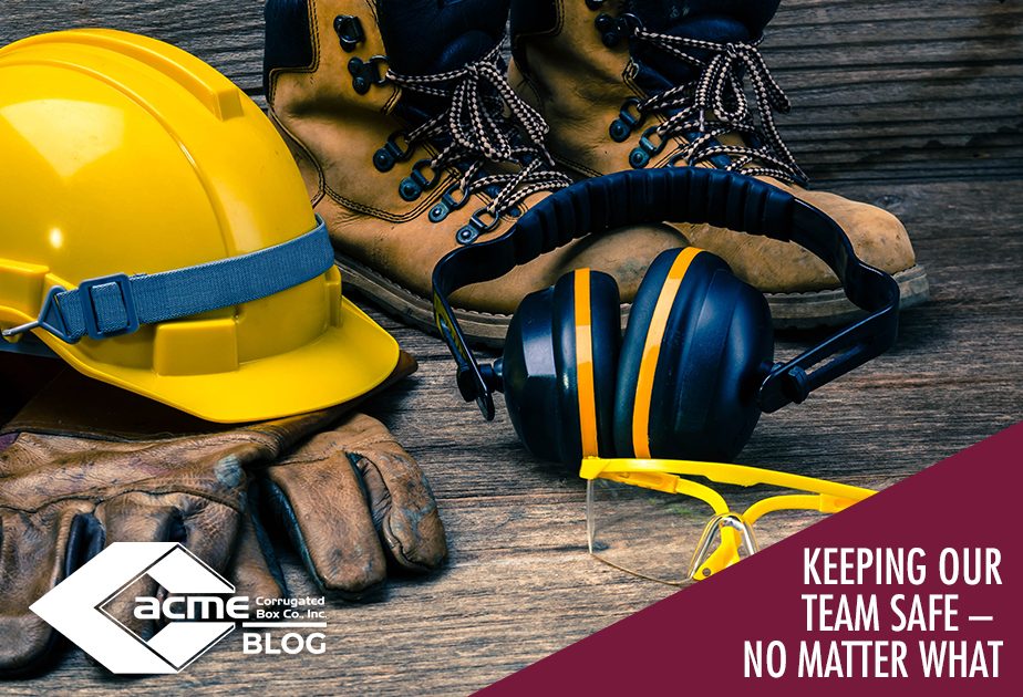 Keeping Our Team Safe – No Matter What - Acme Corrugated Box