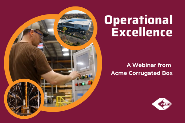 Webinar Recap: Operational Excellence with Acme Corrugated Box - Acme ...